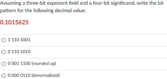 Assuming a three-bit exponent field and a four-bit | Chegg.com