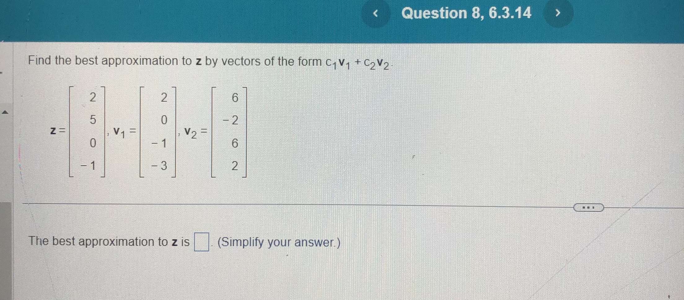 Solved Find the best approximation to z by vectors of the | Chegg.com