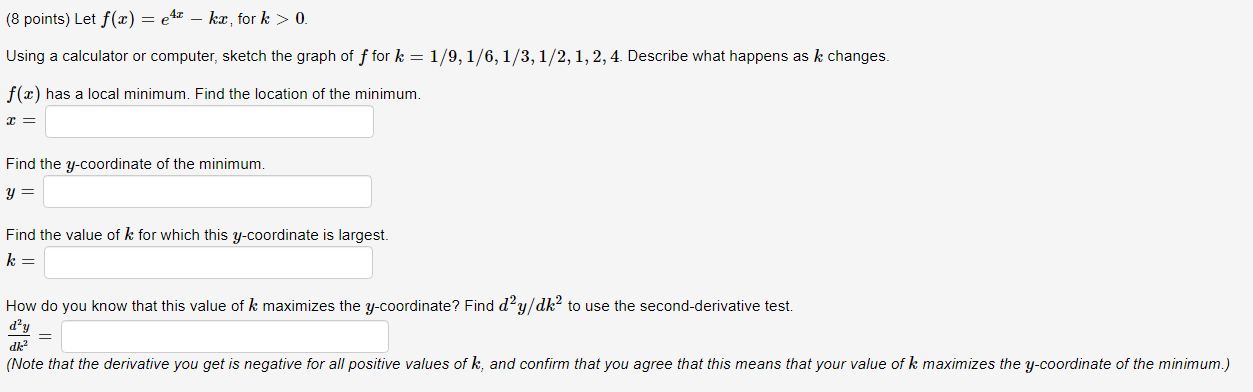 Solved (8 points) Let f(x)=e4x−kx, for k>0. Using a | Chegg.com