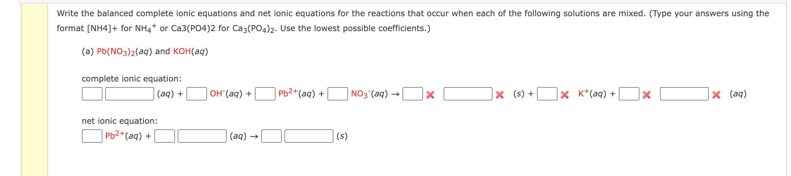 Solved Write the balanced complete ionic equations and net | Chegg.com