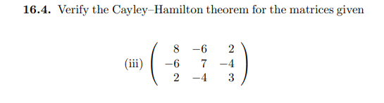 Solved 16.4. Verify the Cayley-Hamilton theorem for the | Chegg.com