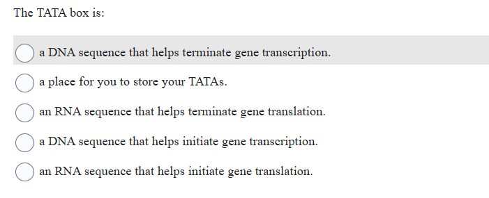 Solved The TATA box is:a DNA sequence that helps terminate | Chegg.com