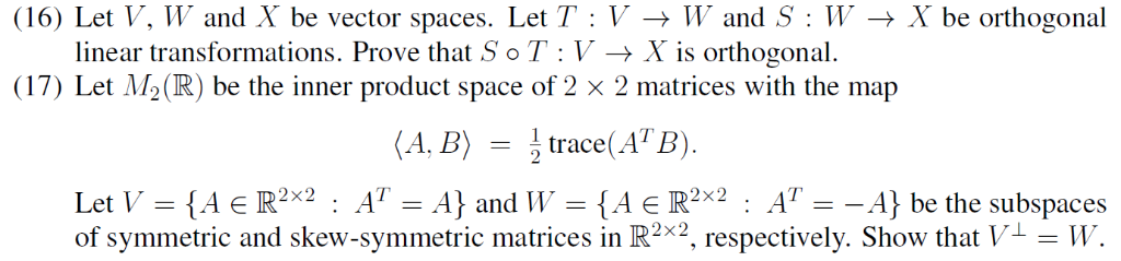 Solved (16) Let V, W and X be vector spaces. Let T :V + W | Chegg.com