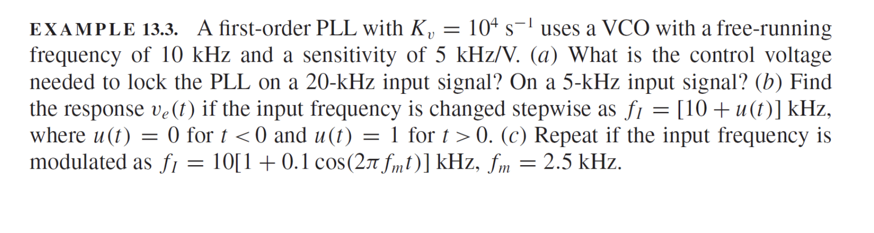 Solved EXAMPLE 13.3. A first-order PLL with Kv=104 s−1 uses | Chegg.com