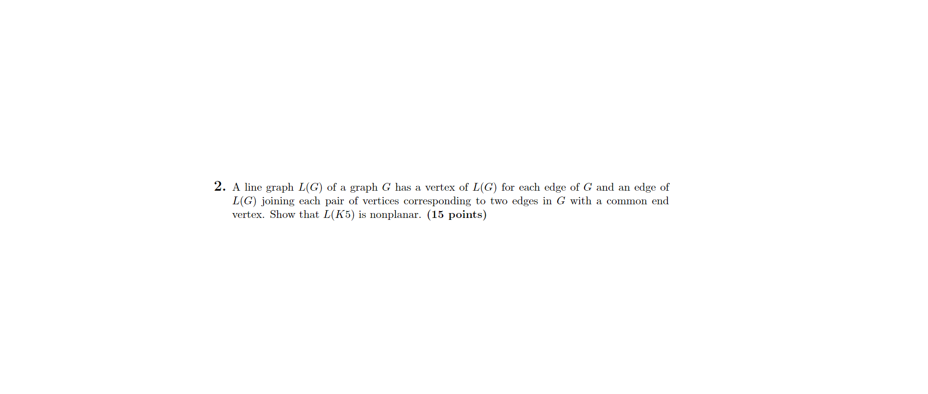 Solved 2. A line graph L(G) of a graph G has a vertex of | Chegg.com