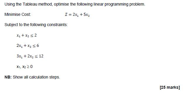 Solved Using The Tableau Method Optimise The Following 9671
