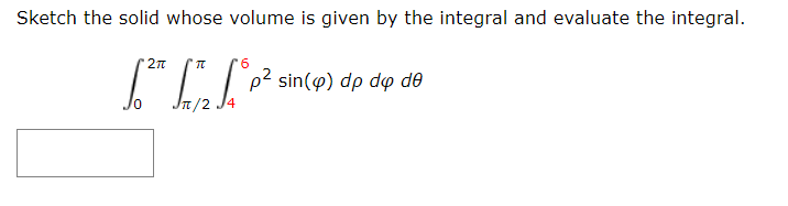 Solved Sketch the solid whose volume is given by the | Chegg.com