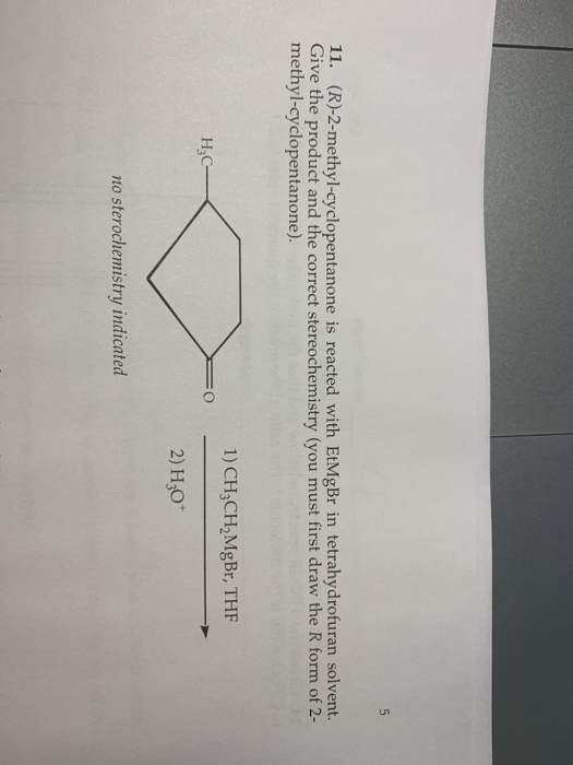 Solved 11. (R)-2-methyl-cyclopentanone is reacted with | Chegg.com