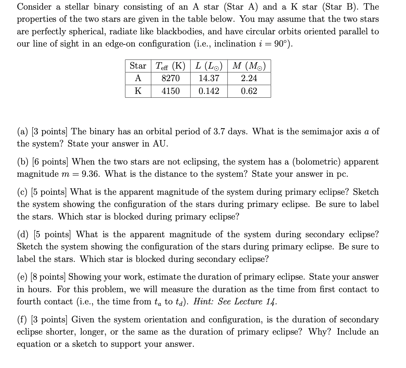 Solved Consider a stellar binary consisting of an A star | Chegg.com