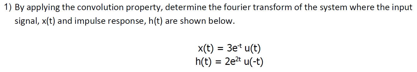 Solved 1) By applying the convolution property, determine | Chegg.com