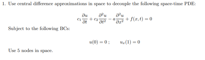 Solved 1. Use central difference approximations in space to | Chegg.com