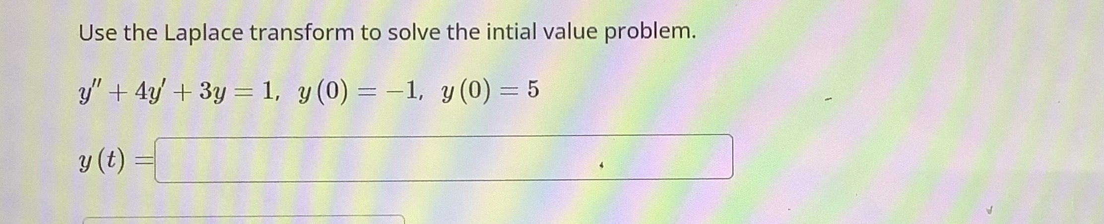 Solved Use the Laplace transform to solve the intial value | Chegg.com