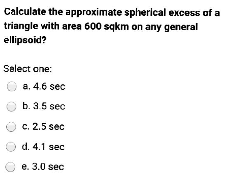 Solved Calculate the approximate spherical excess of a | Chegg.com