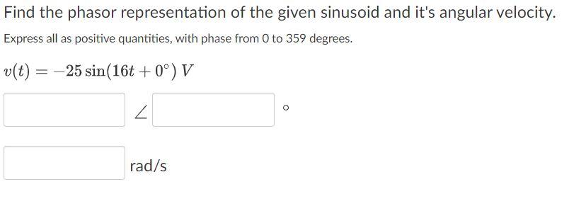 Solved Find the phasor representation of the given sinusoid | Chegg.com