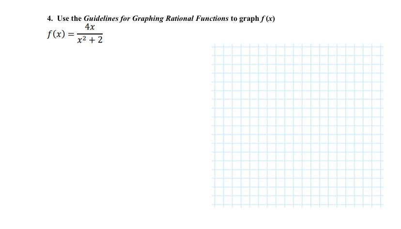 Solved 4. Use the Guidelines for Graphing Rational Functions | Chegg.com