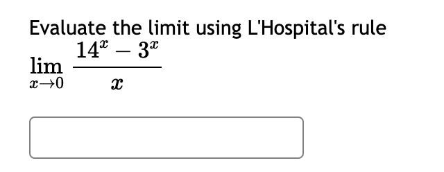 Solved Evaluate the limit using L'Hospital's | Chegg.com