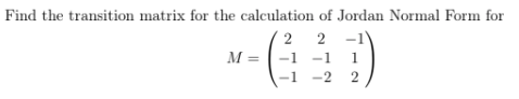 Solved Find the transition matrix for the calculation of | Chegg.com