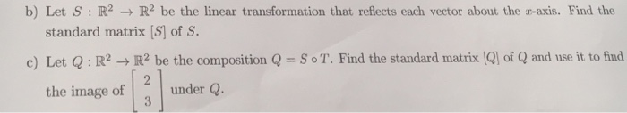 Solved b) Let S : R2 → R2 be the linear transformation that | Chegg.com
