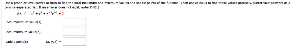 Solved Use a graph or level curves or both to find the local | Chegg.com