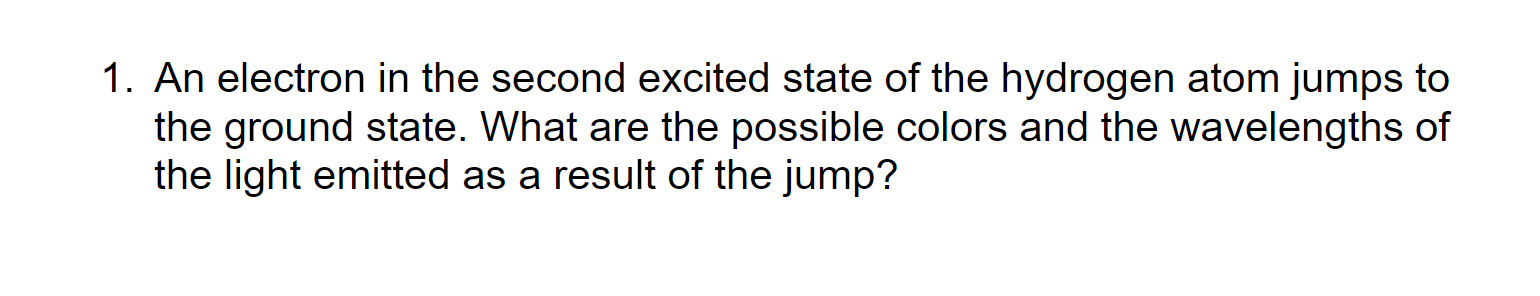 Solved 1. An electron in the second excited state of the | Chegg.com