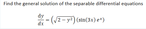 Solved Find the general solution of the separable | Chegg.com