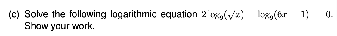 Solved (c) ﻿Solve the following logarithmic equation | Chegg.com