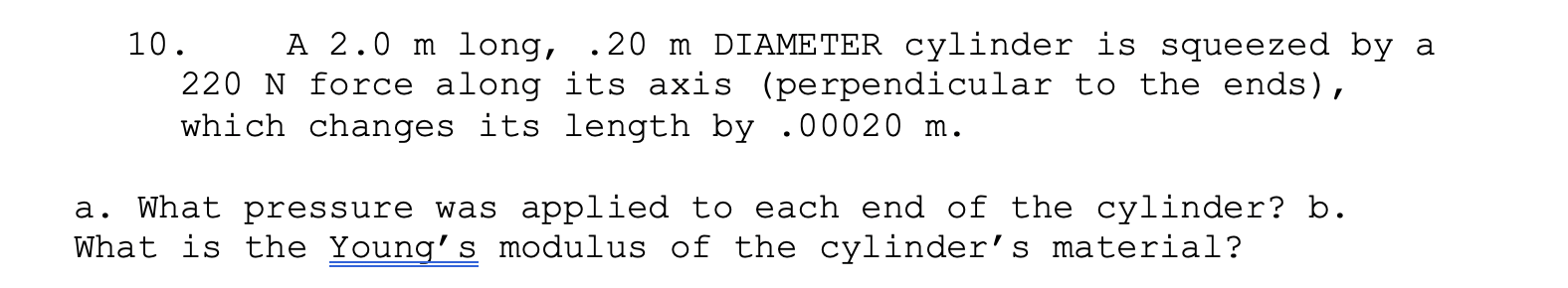 Solved 10. A 2.0 m long, .20 m DIAMETER cylinder is squeezed | Chegg.com