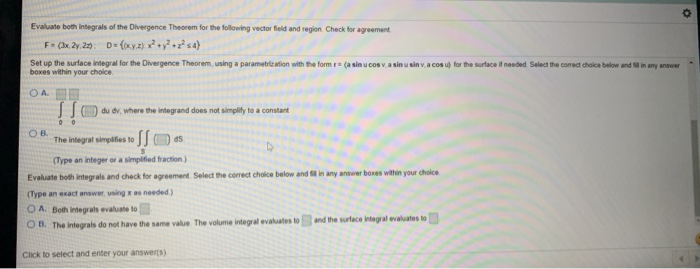 Solved Evaluate both integrals of the Divergence Theorem for | Chegg.com