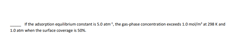 Solved If the adsorption equilibrium constant is 5.0 atm, | Chegg.com