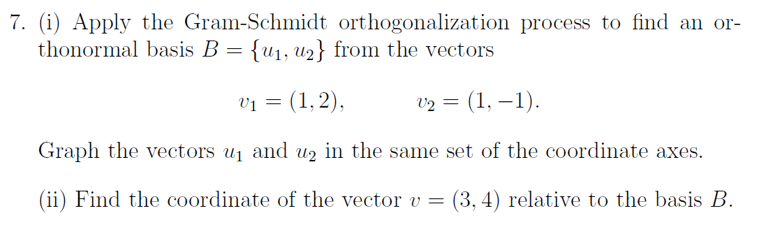 Solved 7. (i) Apply the Gram-Schmidt orthogonalization | Chegg.com