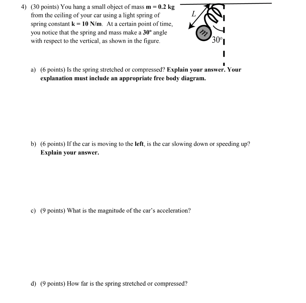 Solved 4) (30 points) You hang a small object of mass | Chegg.com Solved 4) (30 points) You hang a small object of mass | Chegg.com