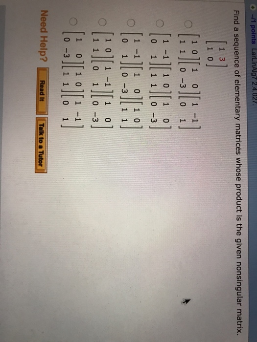 Solved Find a sequence of elementary matrices whose product | Chegg.com