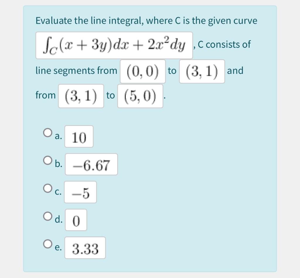 Solved Evaluate the line integral, where C is the given | Chegg.com