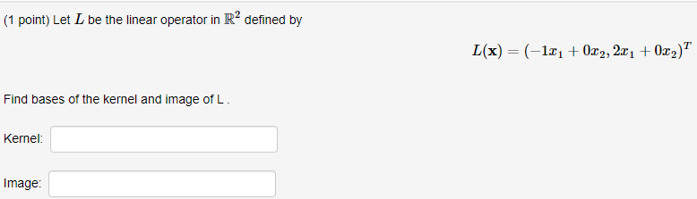 Solved (1 point) Let L be the linear operator in R2 defined | Chegg.com