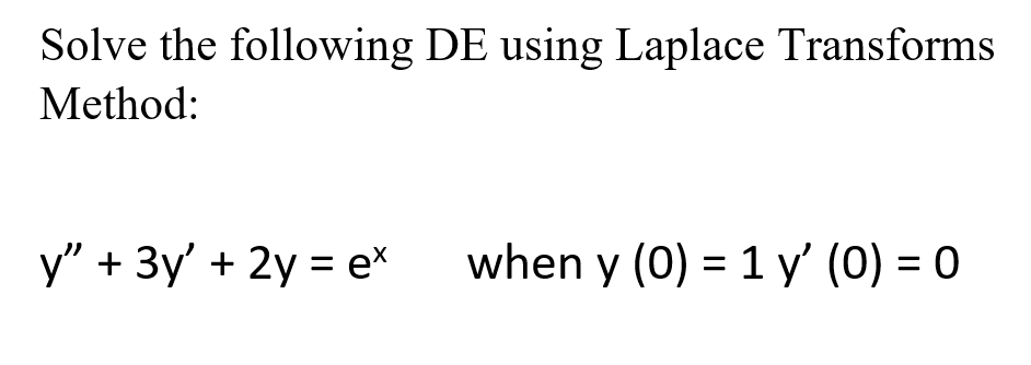Solved Solve the following DE using Laplace Transforms | Chegg.com