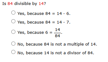 Solved Is 84 ﻿divisible by 14?Yes, because 84=14*6.Yes, | Chegg.com