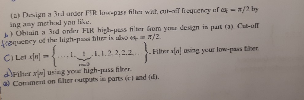 Solved (a) Design a 3rd order FIR low-pass filter with | Chegg.com