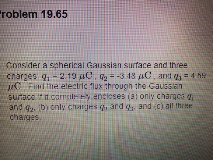 Solved roblem 19.65 Consider a spherical Gaussian surface | Chegg.com