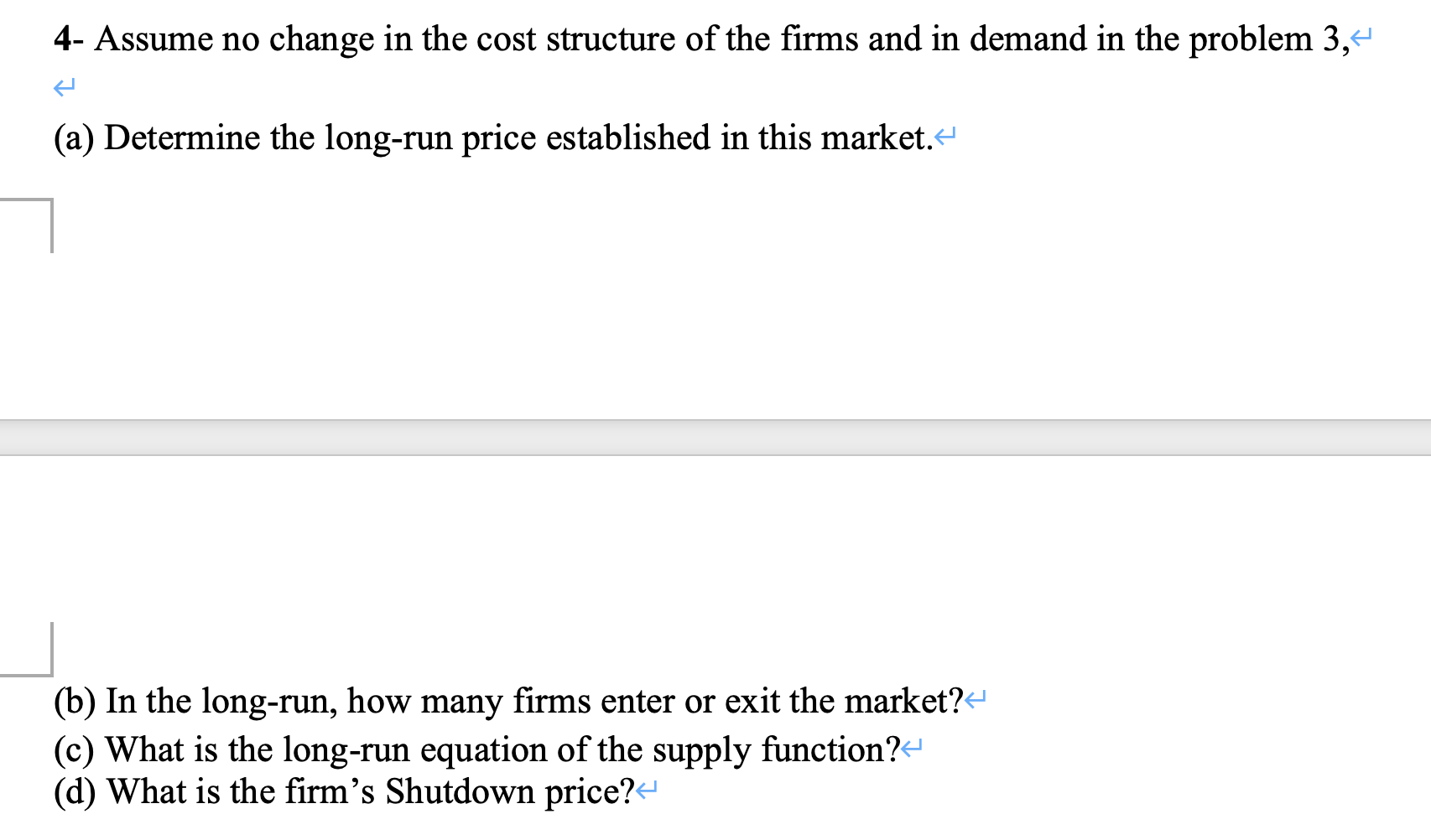 Solved 4- Assume no change in the cost structure of the | Chegg.com