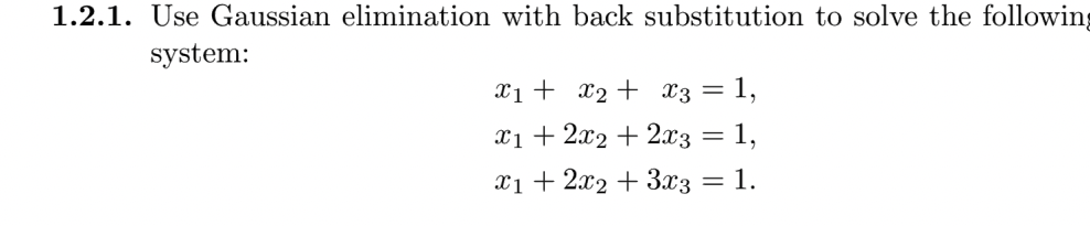 Solved 1.2.1. ﻿Use Gaussian elimination with back | Chegg.com