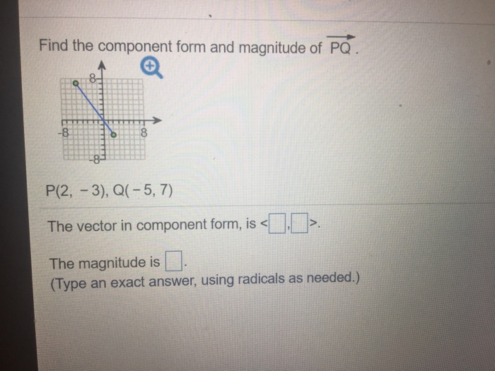 Solved Find the component form and magnitude of PQ vector. | Chegg.com