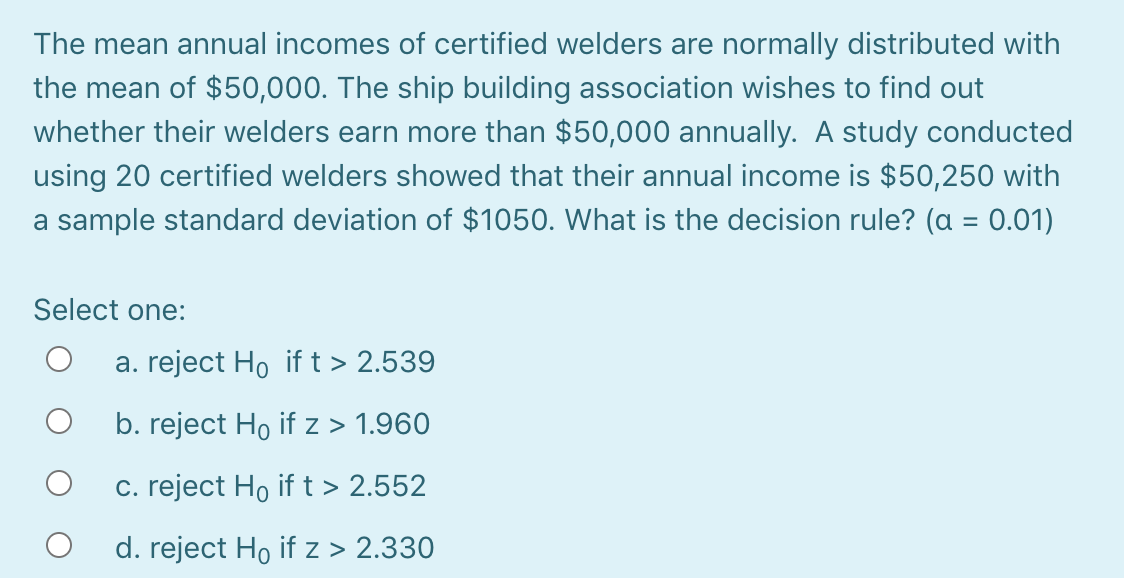 Solved The mean annual incomes of certified welders are | Chegg.com
