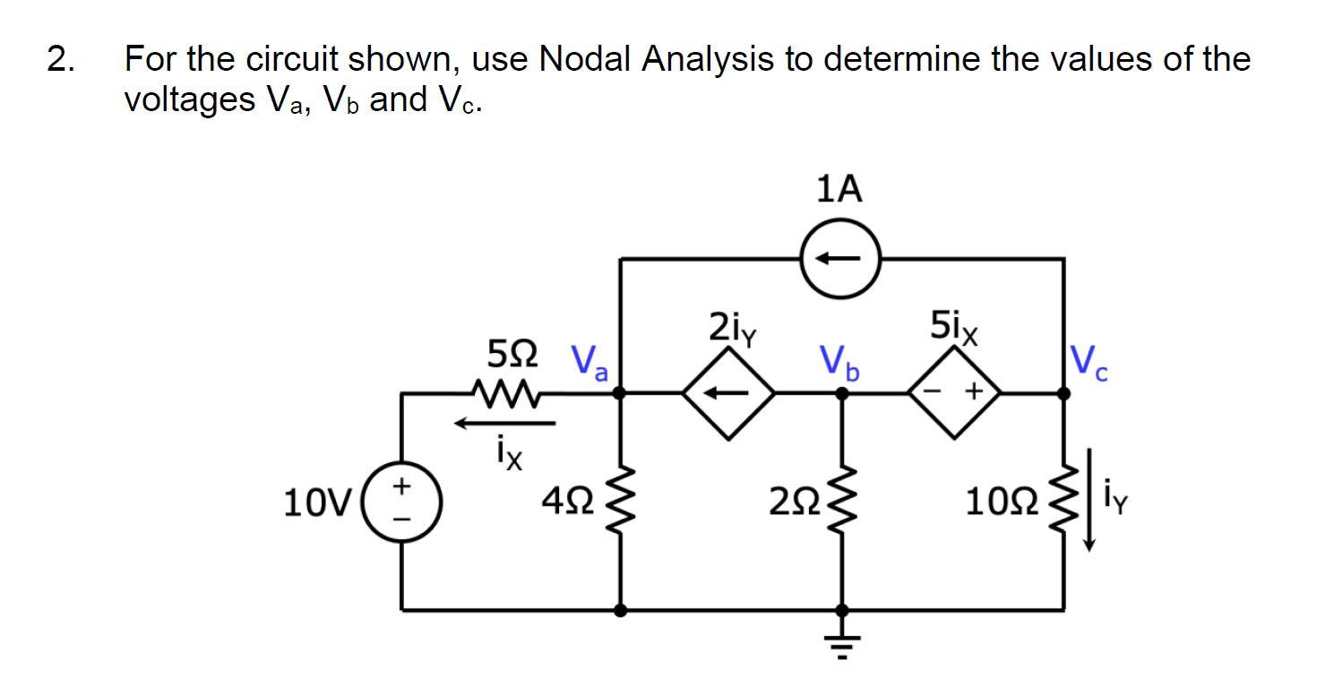 Solved 2. For the circuit shown, use Nodal Analysis to | Chegg.com