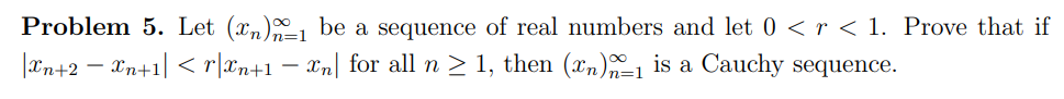 Solved Problem 5. Let (xn)n=1∞ be a sequence of real numbers | Chegg.com
