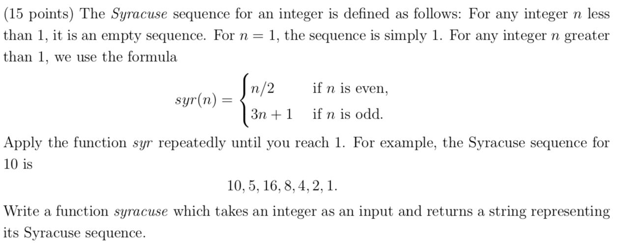 Solved (15 points) The Syracuse sequence for an integer is | Chegg.com