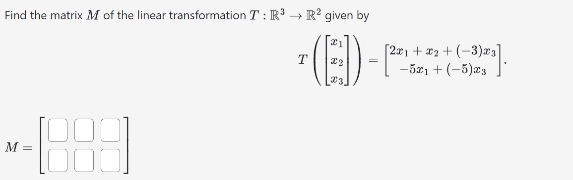 Solved Find the matrix M of the linear transformation | Chegg.com