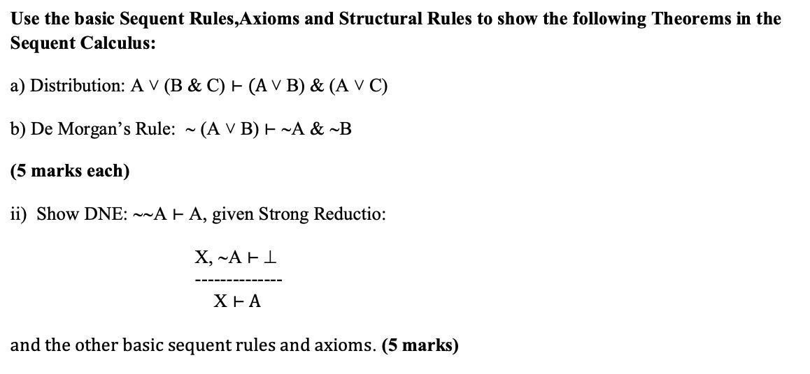 Solved Use the basic Sequent Rules,Axioms and Structural | Chegg.com