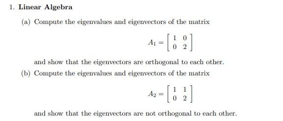 Solved 1. Linear Algebra (a) Compute the eigenvalues and | Chegg.com