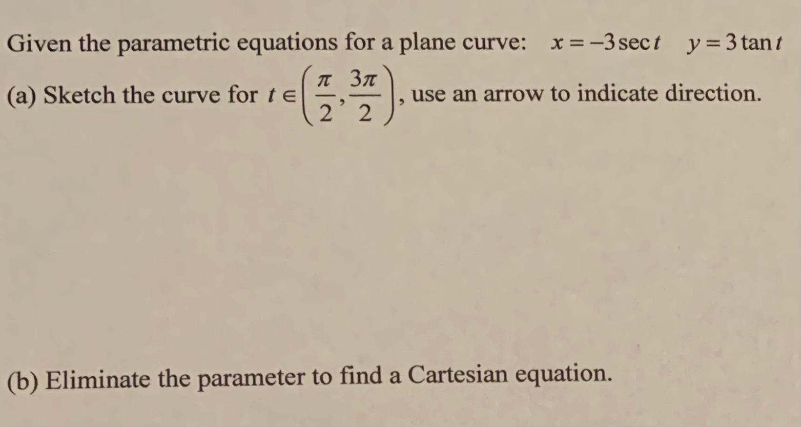 Solved Given the parametric equations for a plane curve: | Chegg.com