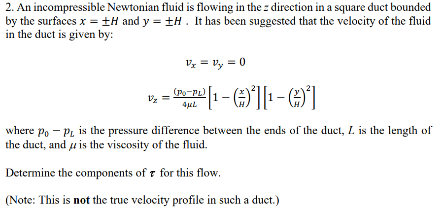 Solved 2. An incompressible Newtonian fluid is flowing in | Chegg.com